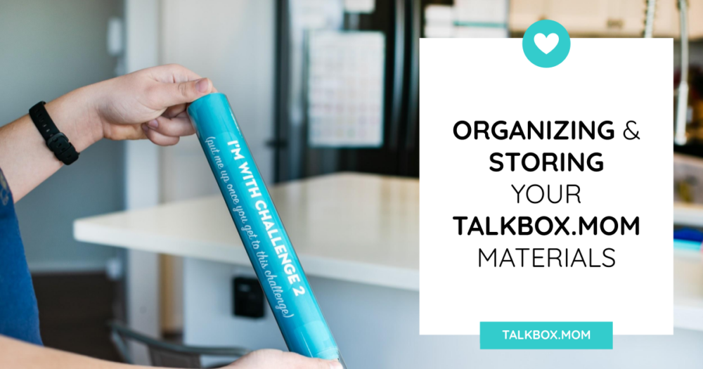 Organizing and Storing your TalkBox.Mom Materials – TalkBox.Mom