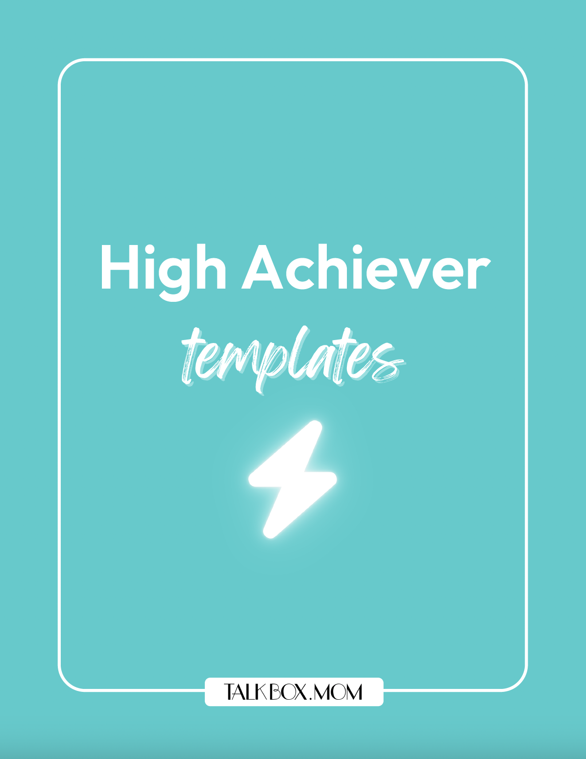 High Achiever Templates – TalkBox.Mom